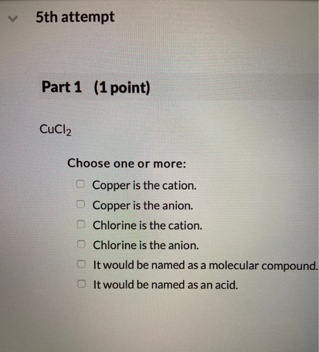 Solved 5th attempt Part 1 (1 point) CuCl2 Choose one or | Chegg.com