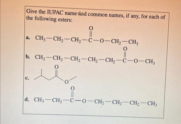 Solved Give the IUPAC name end common names, if any, for | Chegg.com