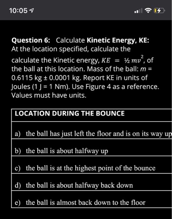 Solved 10:05 Question 6: Calculate Kinetic Energy, KE: At | Chegg.com
