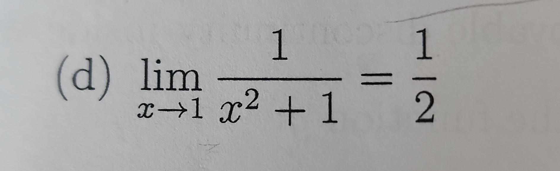 Solved (d) limx→1x2+11=21 | Chegg.com
