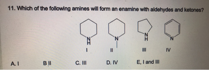 Solved 11. Which of the following amines will form an | Chegg.com