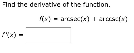 Solved Find The Derivative Of The Function F X Arcsec X