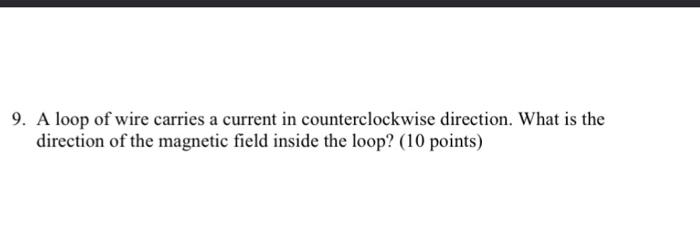 Solved a loop of wire carries a current in counterclockwise | Chegg.com