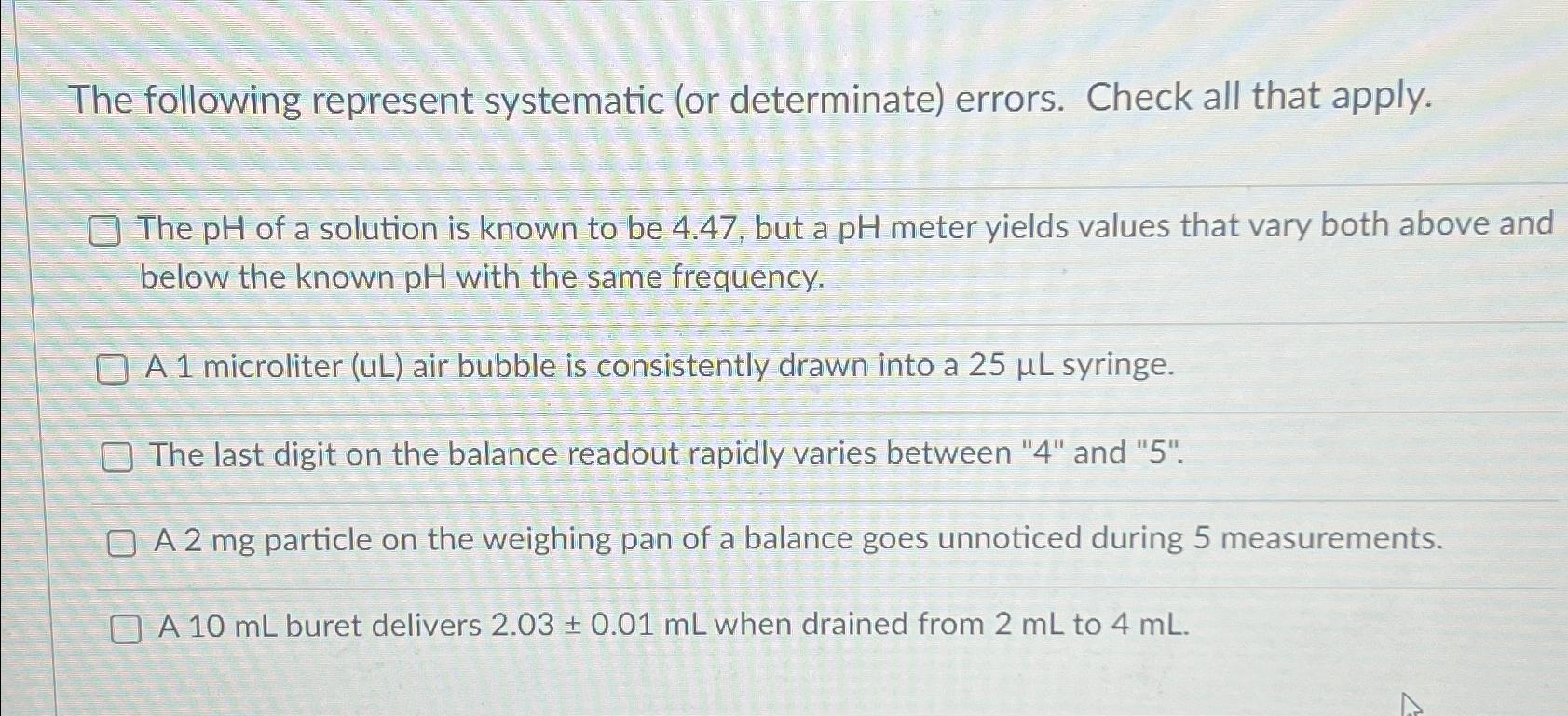 Solved The following represent systematic (or determinate) | Chegg.com