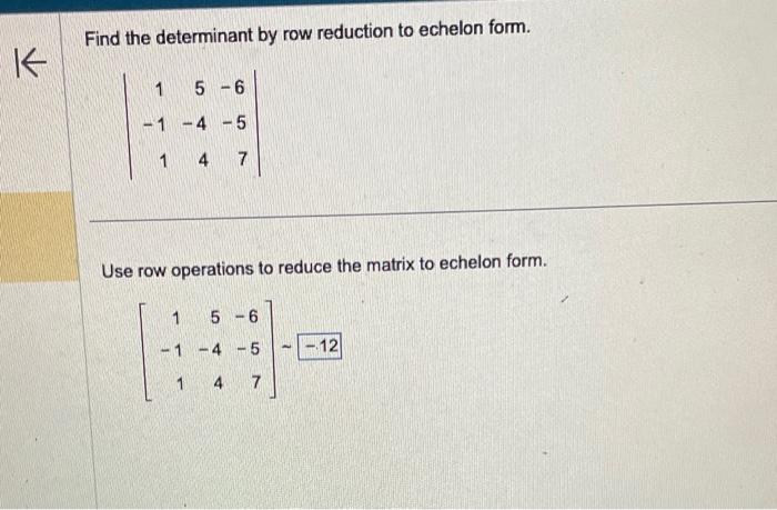 Solved Find the determinant by row reduction to echelon | Chegg.com