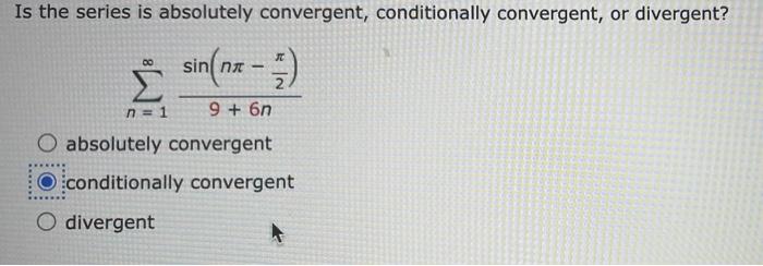 Solved Is the series is absolutely convergent, conditionally | Chegg.com