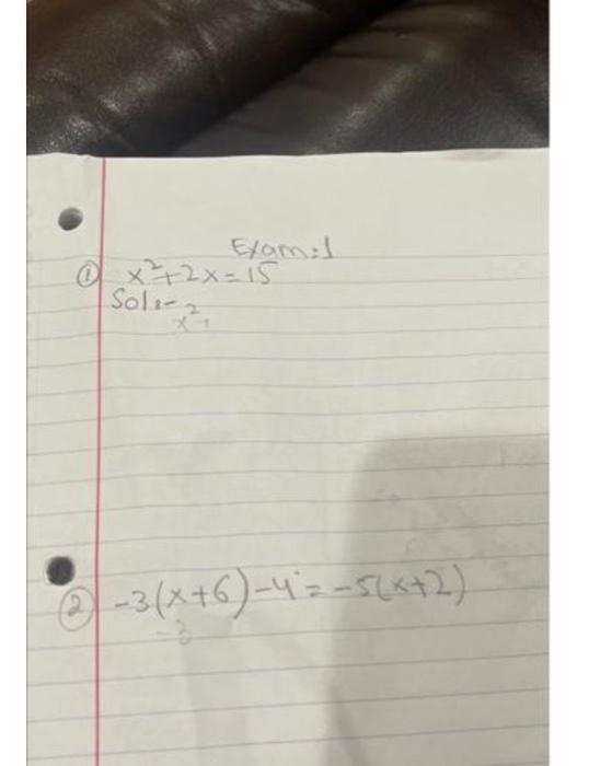 Solved x2+2x=15 Sol:- x2+ −3(x+6)−4=−5(x+2) | Chegg.com