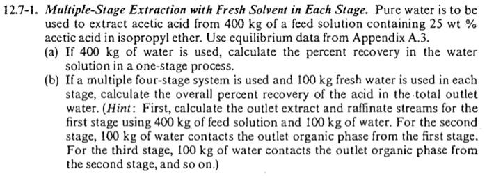 Solved 2.7-1. Multiple-Stage Extraction with Fresh Solvent | Chegg.com Solved 2.7-1. Multiple-Stage Extraction with Fresh Solvent | Chegg.com