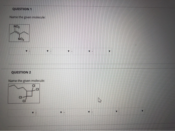 Solved QUESTION 1 Name the given molecule: NO NO2 QUESTION 2 | Chegg.com