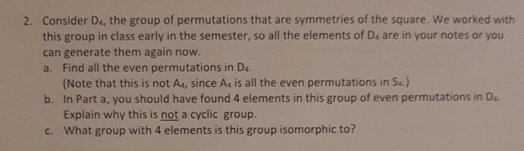 Solved 2. Consider D4, the group of permutations that are | Chegg.com