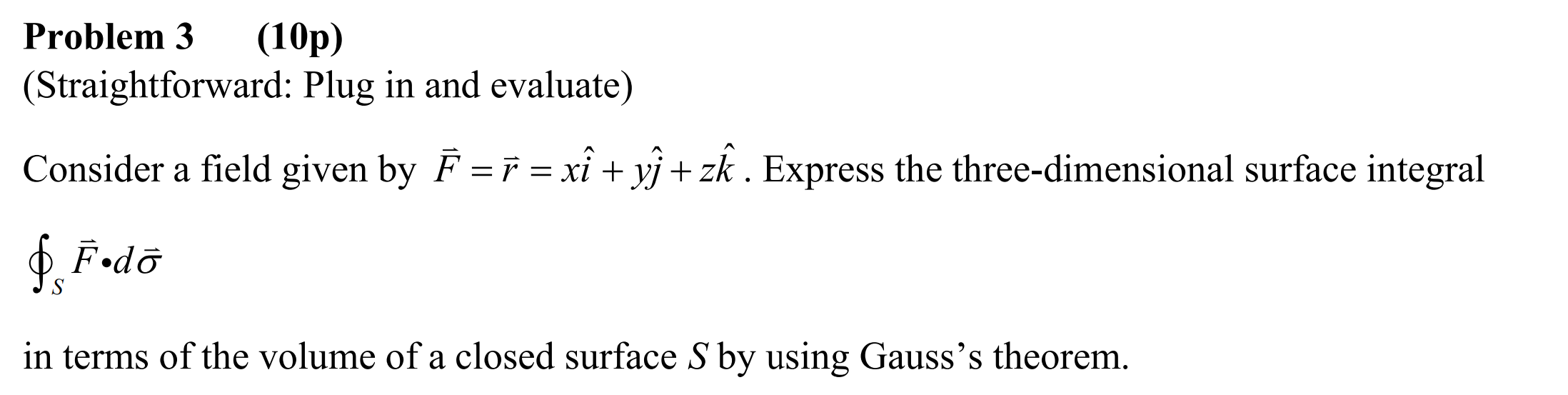Solved Problem 3 (10p)(Straightforward: Plug in and | Chegg.com