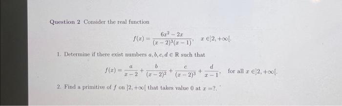 Solved Question 2 Consider the real function | Chegg.com