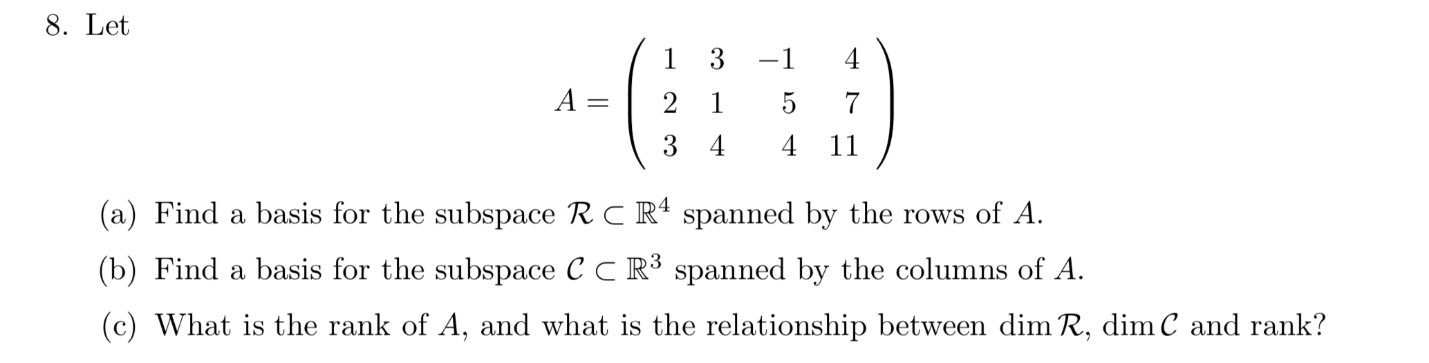 Solved LetA=([1,3,-1,4],[2,1,5,7],[3,4,4,11])(a) ﻿Find a | Chegg.com