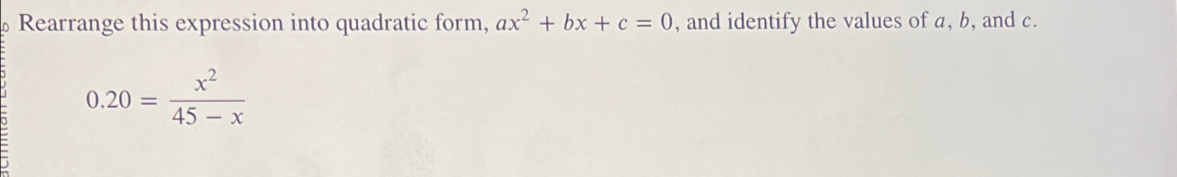Solved Rearrange this expression into quadratic form, | Chegg.com