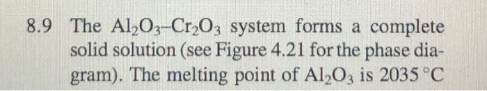 8.9 The Al2O3-Cr2O3 system forms a complete solid | Chegg.com