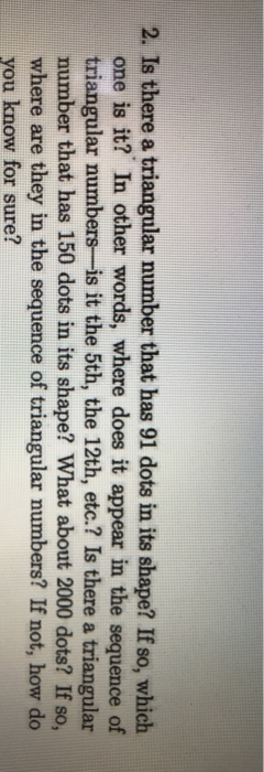 Solved 2. Is there a triangular number that has 91 dots in | Chegg.com