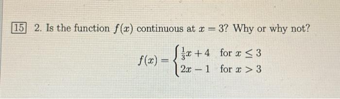 2. Is the function f(x) continuous at x=3 ? Why or | Chegg.com