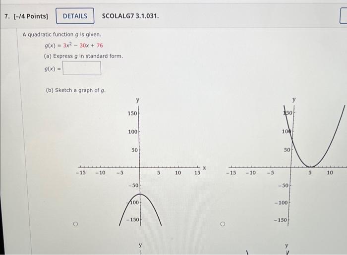 Solved A quadratic function g is given. g(x)=3x2−30x+76 (a) | Chegg.com