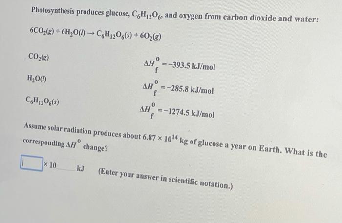 Solved Photosynthesis produces glucose, C6H12O6, and oxygen | Chegg.com