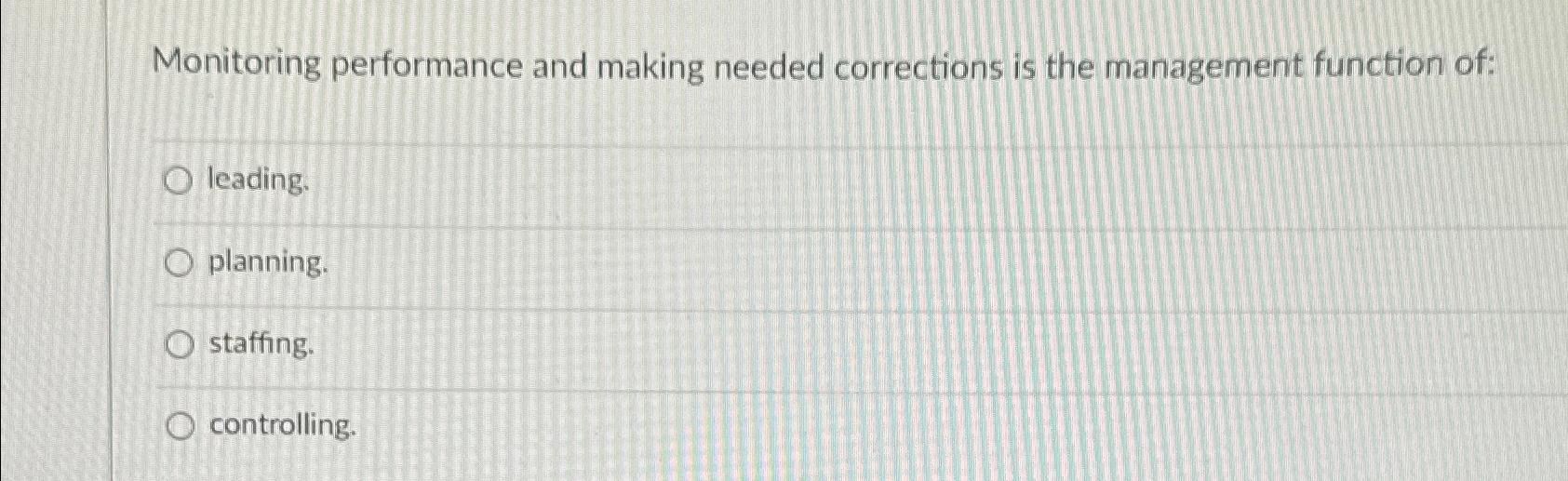 Solved Monitoring performance and making needed corrections | Chegg.com