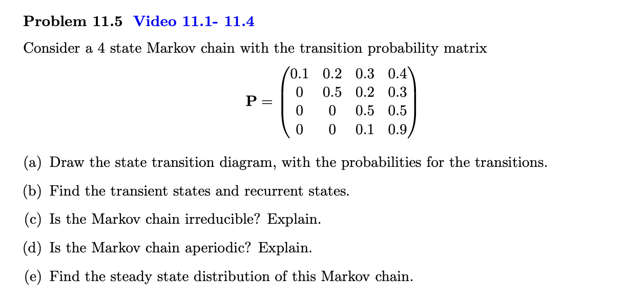 Solved Consider a 4 ﻿state Markov chain with the transition | Chegg.com