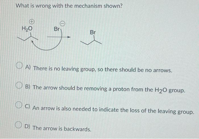 Solved What is wrong with the mechanism shown? A) There is | Chegg.com