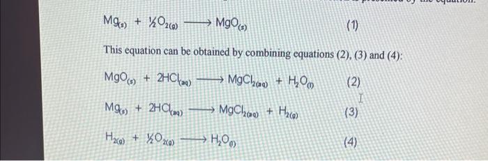 Solved Mg(s)+1/2O2(ρ) MgO(s) This equation can be obtained | Chegg.com