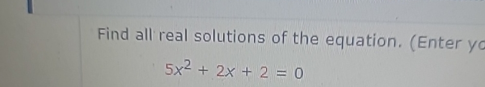 Solved Find all real solutions of the equation. (Enter | Chegg.com