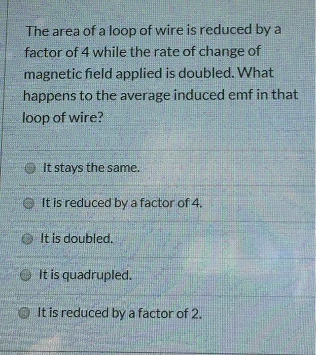 Solved The area of a loop of wire is reduced by a factor of | Chegg.com