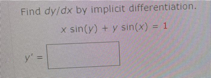 Solved Find dy/dx by implicit differentiation. x = y2 + 2 x | Chegg.com