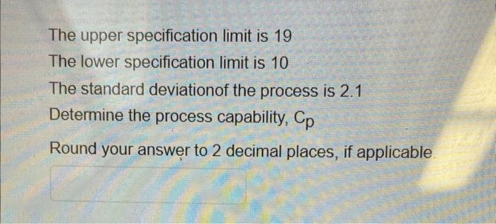 Solved The upper specification limit is 19 The lower | Chegg.com
