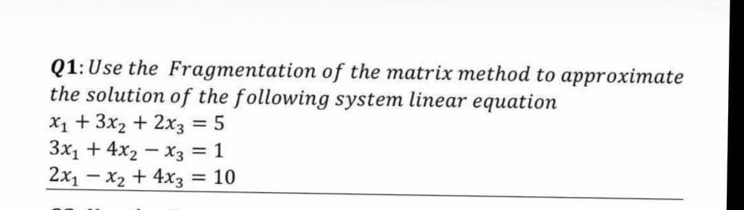 Solved Q1: Use the Fragmentation of the matrix method to | Chegg.com