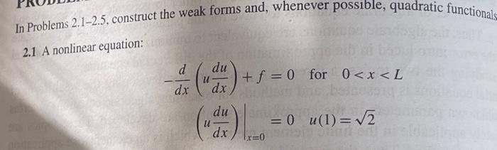 Solved In Problems 2.1-2.5, construct the weak forms and, | Chegg.com
