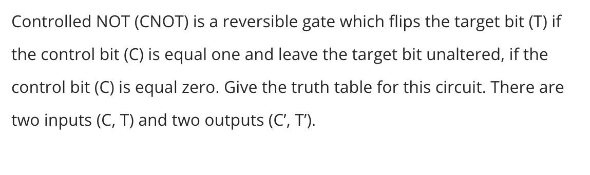 Solved Controlled NOT (CNOT) ﻿is a reversible gate which | Chegg.com