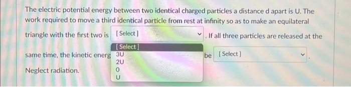 Solved The electric potential energy between two identical | Chegg.com