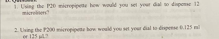 Solved 1. Using the P20 micropipette how would you set your | Chegg.com