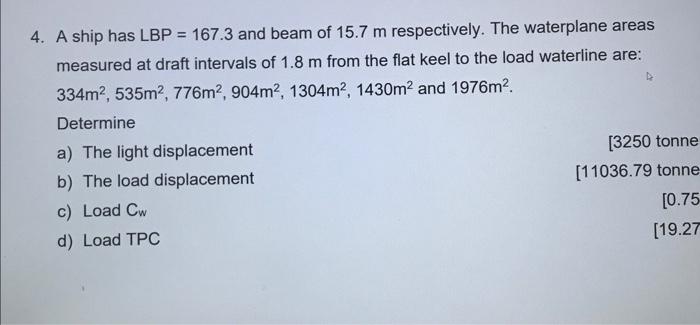 Solved 4. A ship has LBP = 167.3 and beam of 15.7 m | Chegg.com