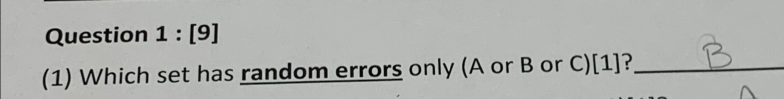 Solved Question 1 ﻿: [9](1) ﻿Which set has random errors | Chegg.com