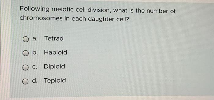 Solved Following meiotic cell division, what is the number | Chegg.com