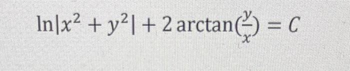 Solved (x+y)dy+(x−y)dx=0ln∣∣x2+y2∣∣+2arctan(xy)=C | Chegg.com