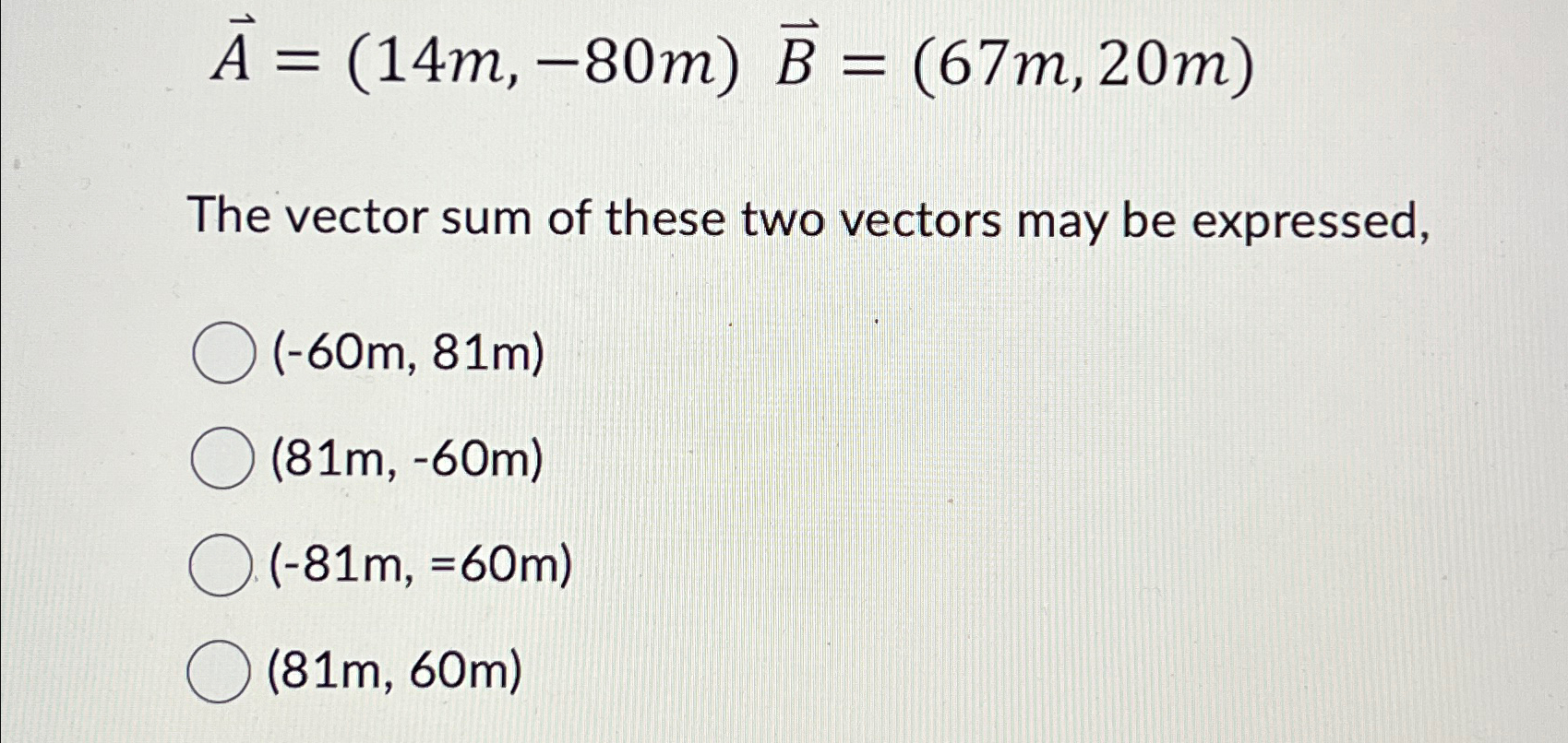 Solved vec(A)=(14m,-80m)vec(B)=(67m,20m)The vector sum of | Chegg.com