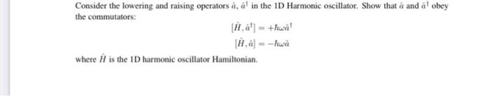 [Solved]: Consider the lowering and raising operators \( \h