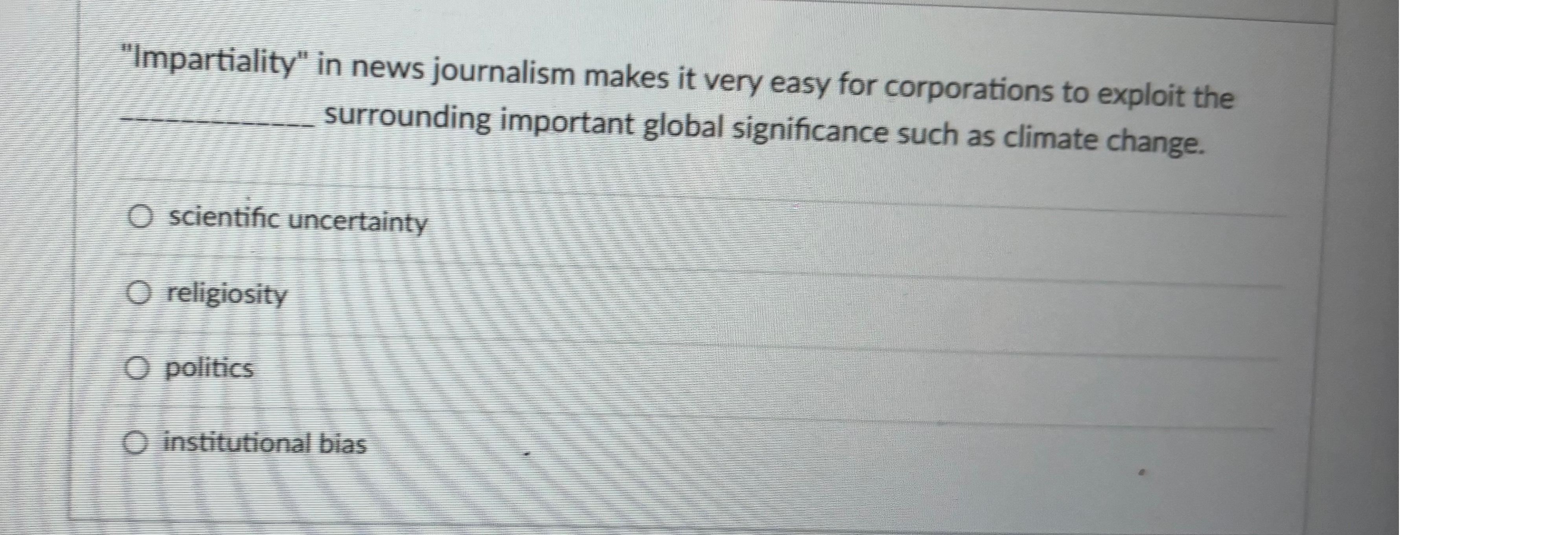 Solved "Impartiality" in news journalism makes it very easy | Chegg.com