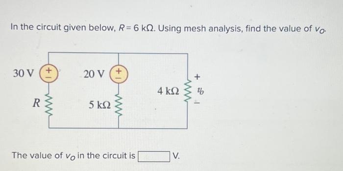 Solved In the circuit given below, R=6kΩ. Using mesh | Chegg.com