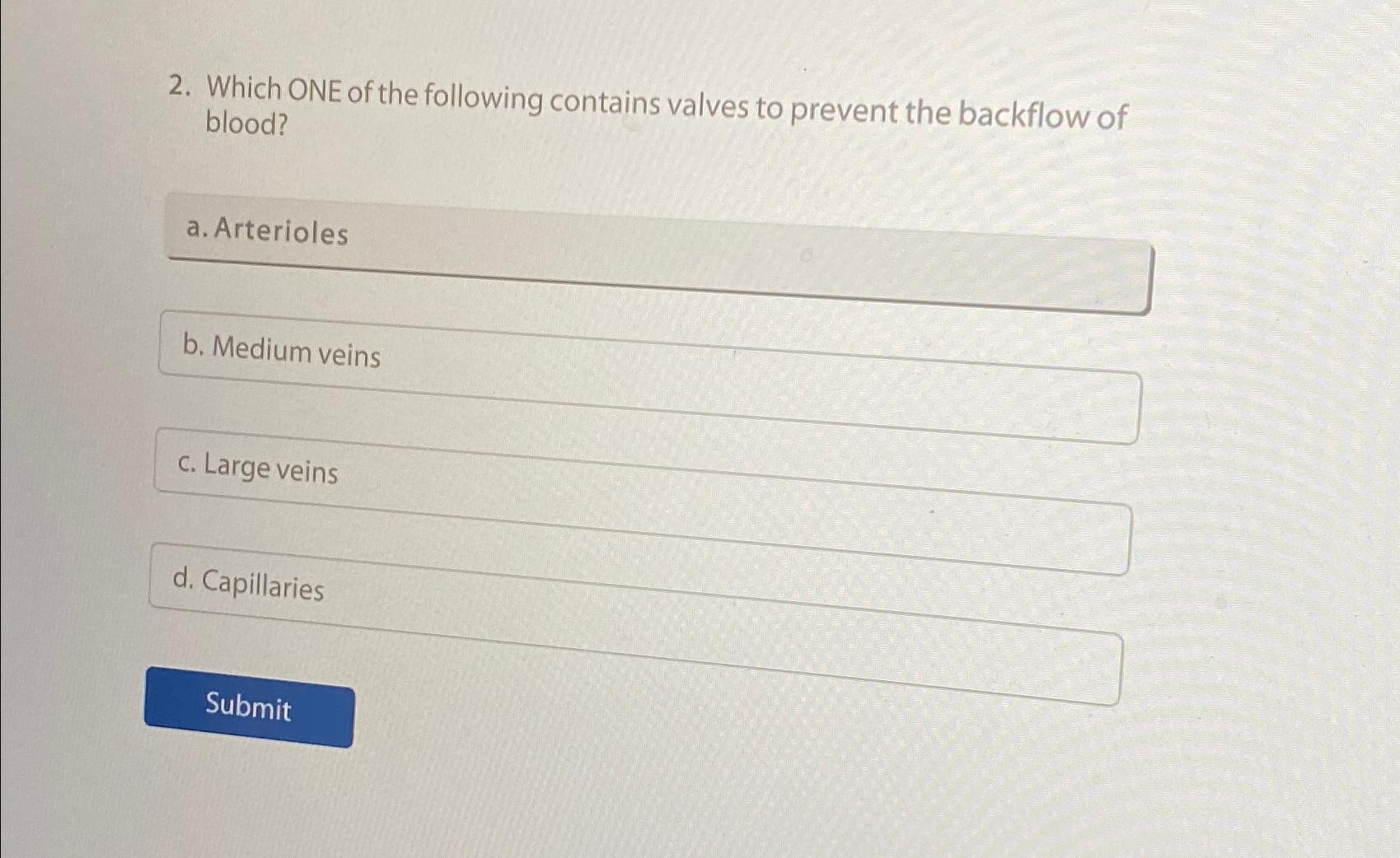 Solved Which ONE of the following contains valves to prevent | Chegg.com