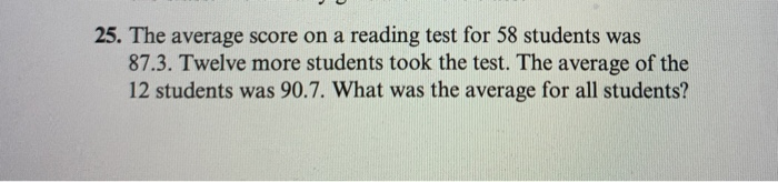 Solved 25. The average score on a reading test for 58 | Chegg.com