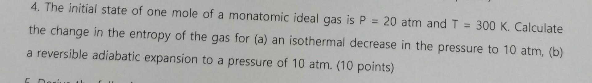 4. The initial state of one mole of a monatomic ideal | Chegg.com