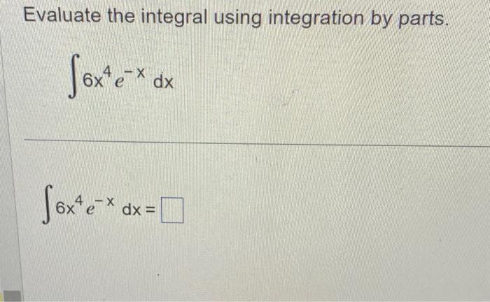 Solved Evaluate the integral using integration by parts. | Chegg.com