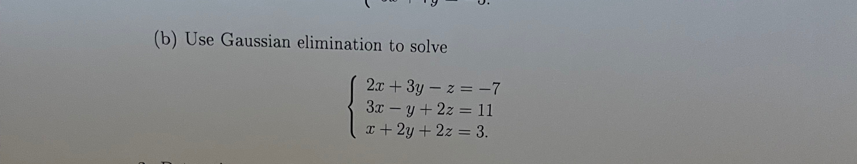Solved (b) ﻿Use Gaussian elimination to | Chegg.com