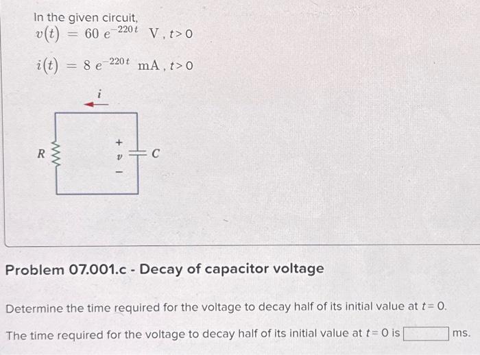 Solved In the given circuit, v(t)=60e−220t V,t>0i(t)=8e−220t | Chegg.com